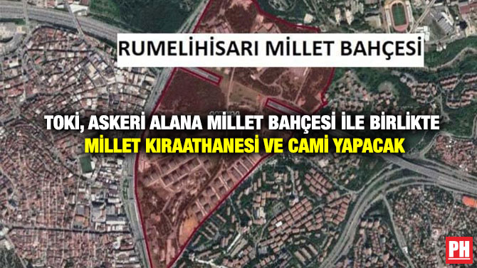 TOKİ, Askeri Alana Millet Bahçesi ile birlikte Millet Kıraathanesi ve ...