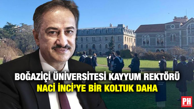 Boğaziçi Üniversitesi Kayyum Rektörü Naci İnci’ye Bir Koltuk Daha ...